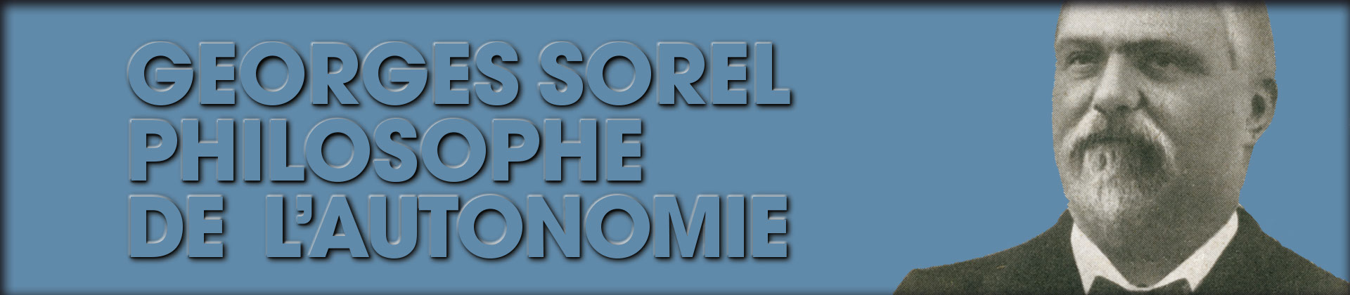 Georges Sorel philosophe de l'autonomie
